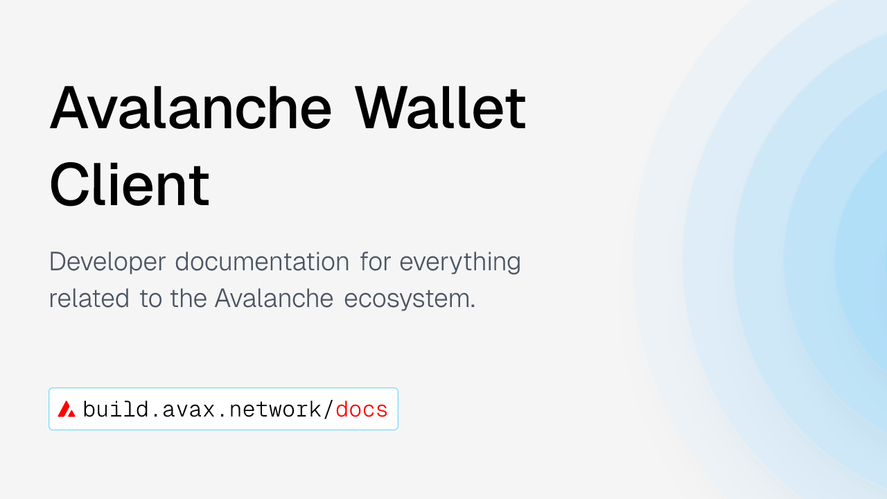 Avalanche Wallet Client | Avalanche Builder Hub