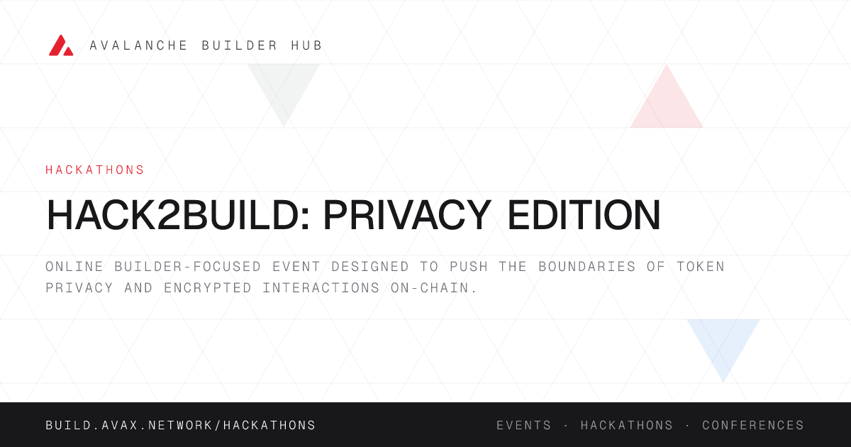 Hack2Build: Privacy Edition | Avalanche Builder Hub